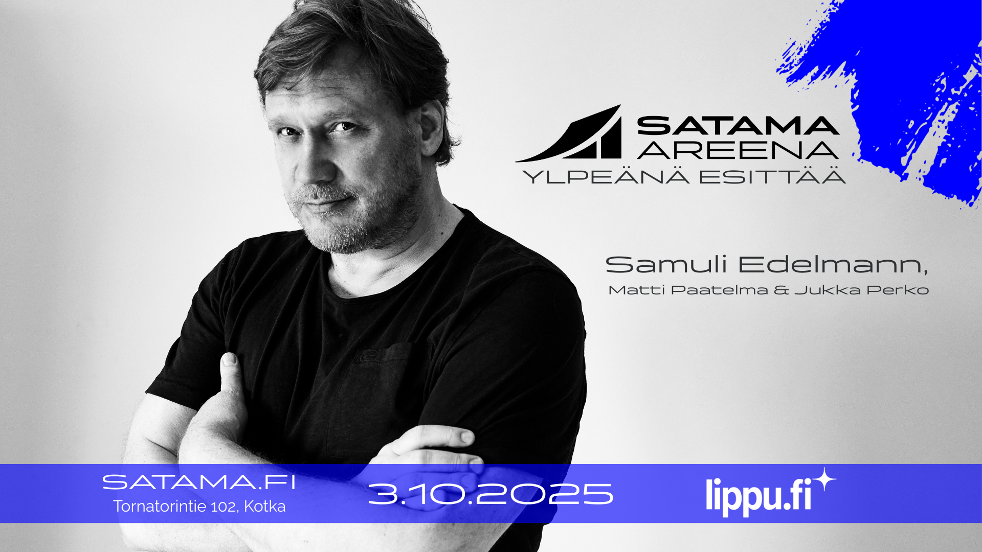 Samuli Edelmann, Matti Paatelma & Jukka Perko 3.10.2025 - Satama Areena